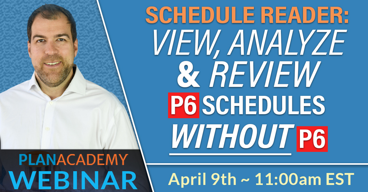 Webinar: ScheduleReader - View & Analyze P6 schedules without P6